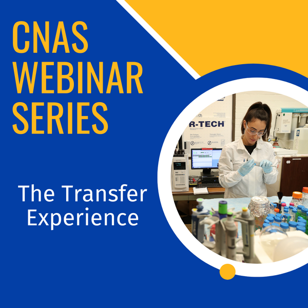 CNAS Webinar Series The Transfer Experience | College of Natural & Agricultural Sciences